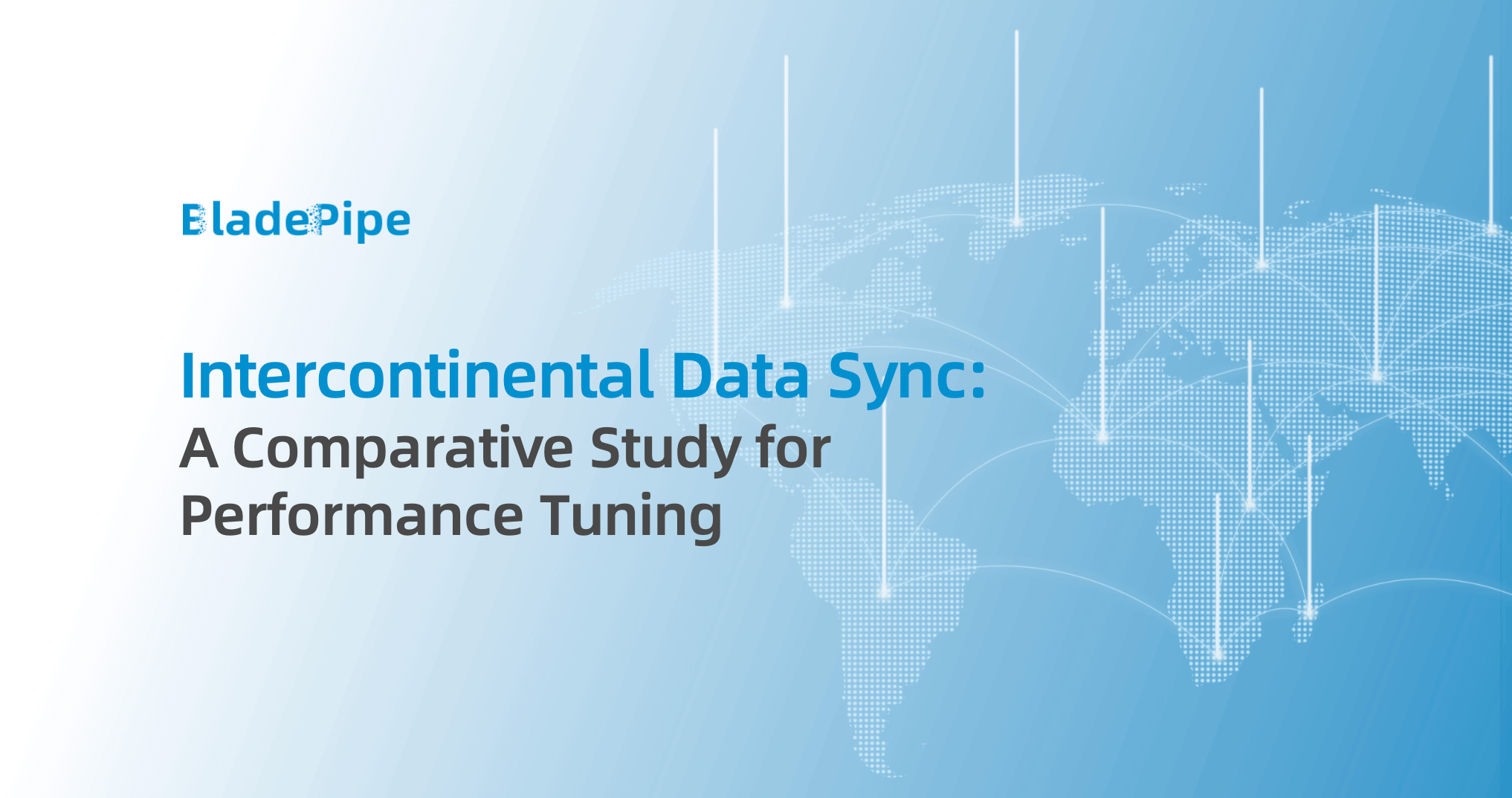 Intercontinental Data Sync - A Comparative Study for Performance Tuning | BladePipe - Replicate ...