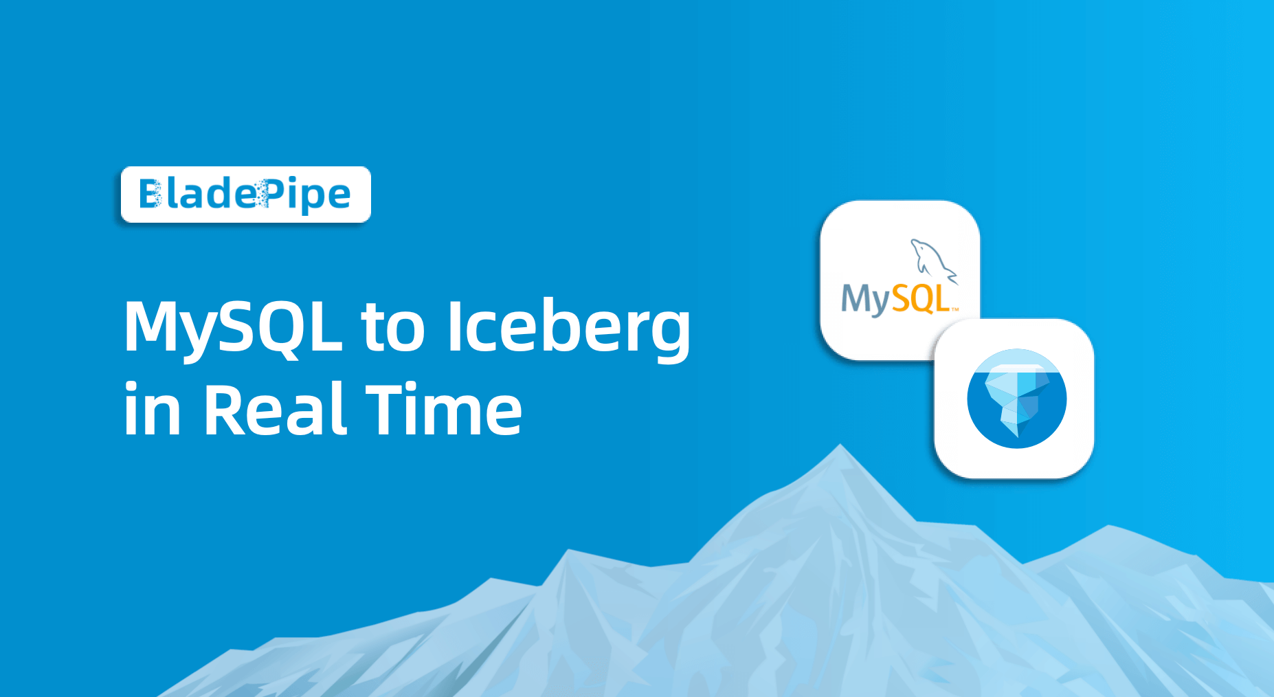 How to Load Data From MySQL to Iceberg in Real Time？ | BladePipe - Replicate data in real-time ...
