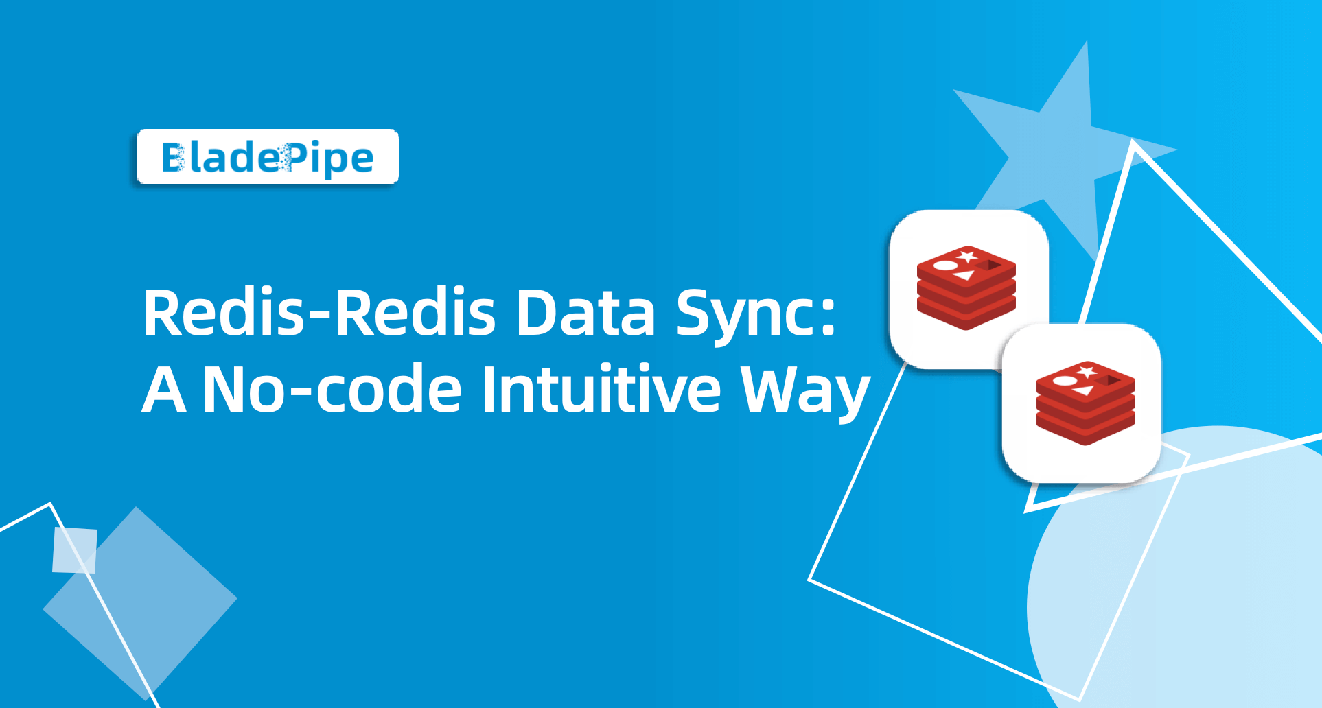 Sync Data from Redis to Redis - A No-code Intuitive Way | BladePipe ...